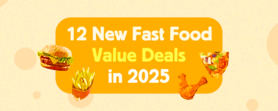 12 New Fast Food Value Deals In 2025 - Menus With Price